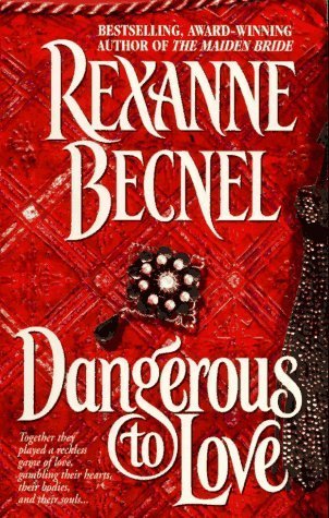 Dangerous To Love by Rexanne Becnel (1997-11-15) by Teresa Ashby ...