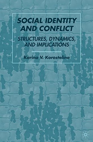Social Identity and Conflict: Structures, Dynamics, and Implications by ...