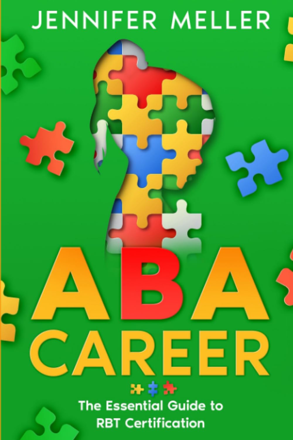ABA Career: The Essential Guide to RBT Certification by Jennifer Meller ...