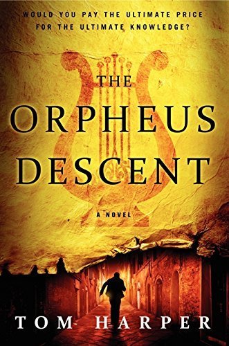 The Orpheus Descent: A Novel by Tom Harper by unknown author | Goodreads