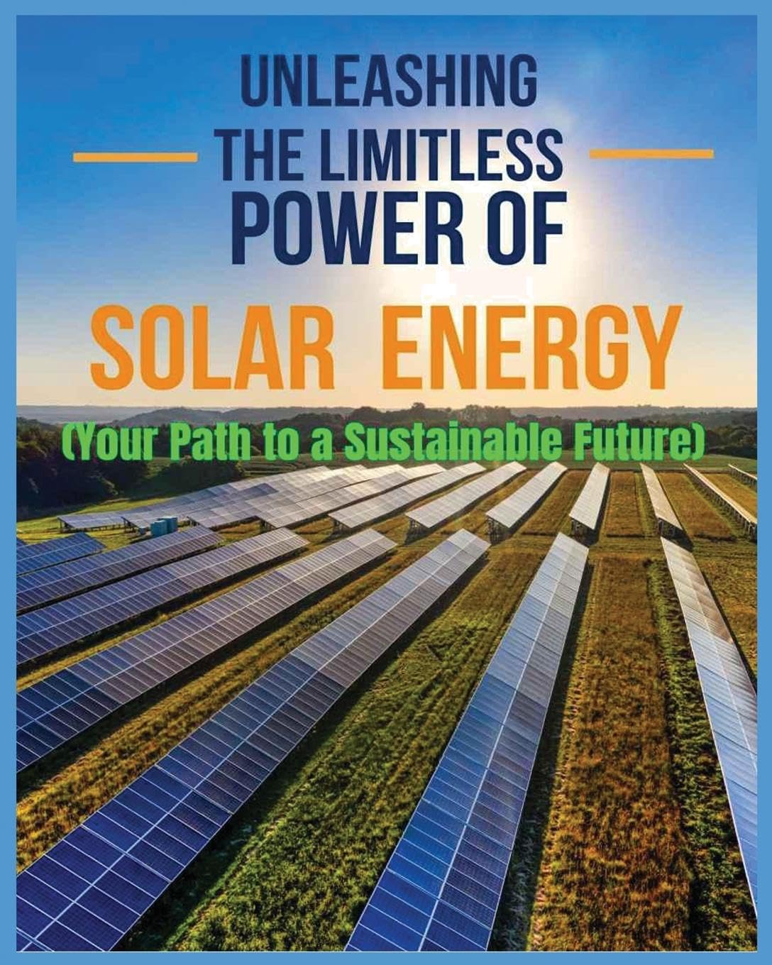 Solar Power for Beginners: Your Path to Energy Independence by Edmund ...