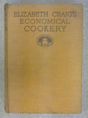 Elizabeth Craig's Economical Cookery by Elizabeth Craig | Goodreads
