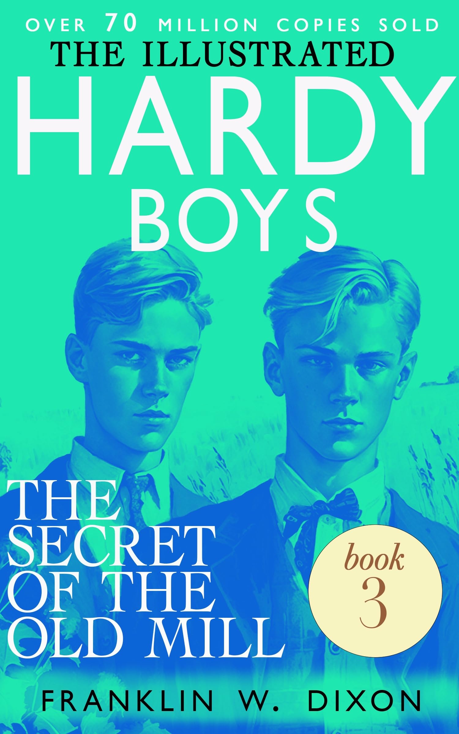 The Secret of the Old Mill: The Illustrated Hardy Boys by Franklin W ...