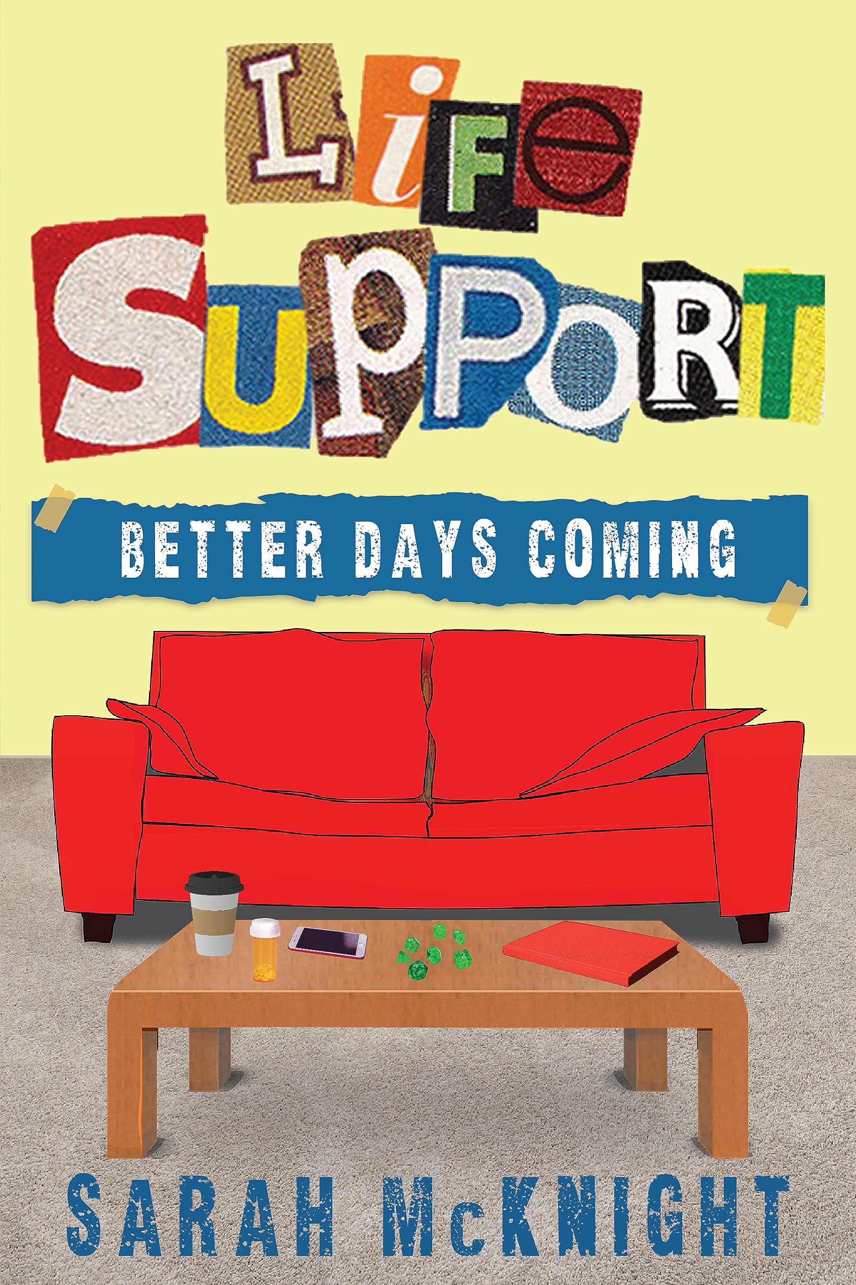 Life Support: Better Days Coming by Sarah McKnight | Goodreads