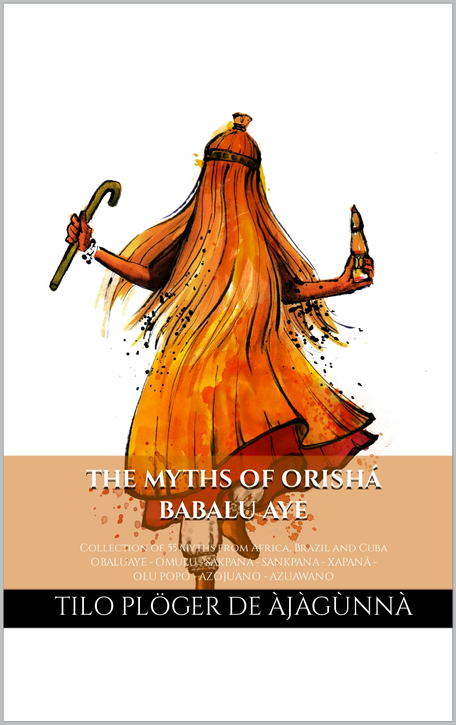 THE MYTHS OF ORISHÁ BABALU AYE: Collection of 55 Myths from Africa ...