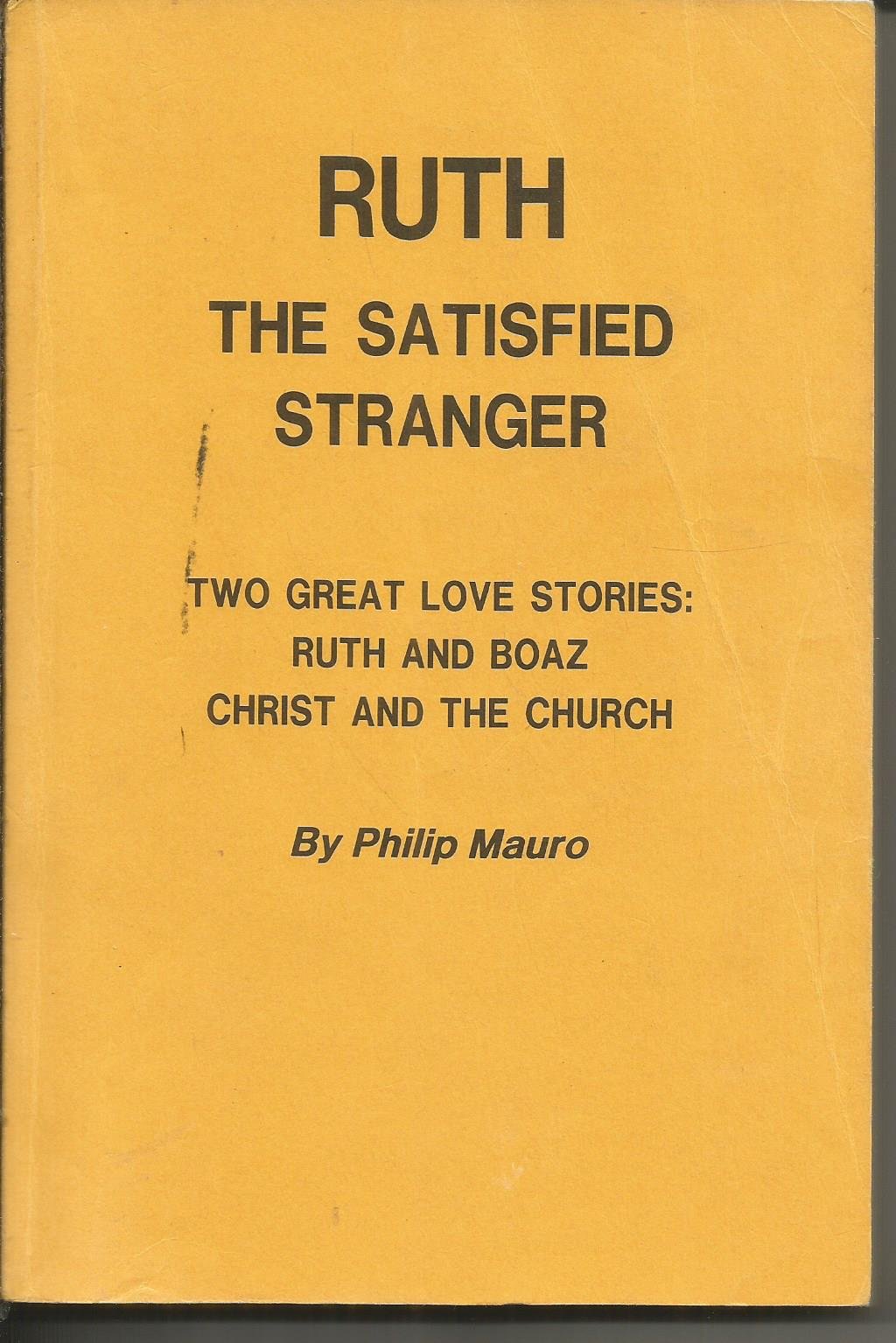 Ruth the Satisfied Stranger Two Great Love Stories: Ruth and Boaz ...