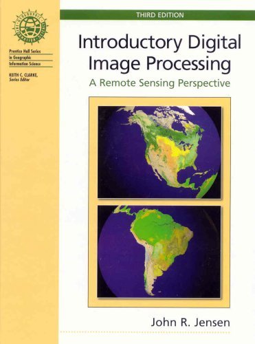 Introductory Digital Image Processing: A Remote Sensing Perspective: 3rd (Third) edition by John ...