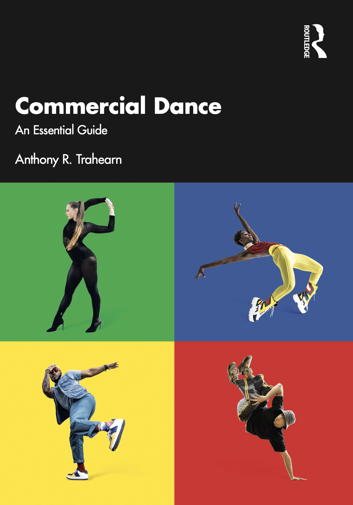 Commercial Dance: An Essential Guide by Anthony R. Trahearn | Goodreads