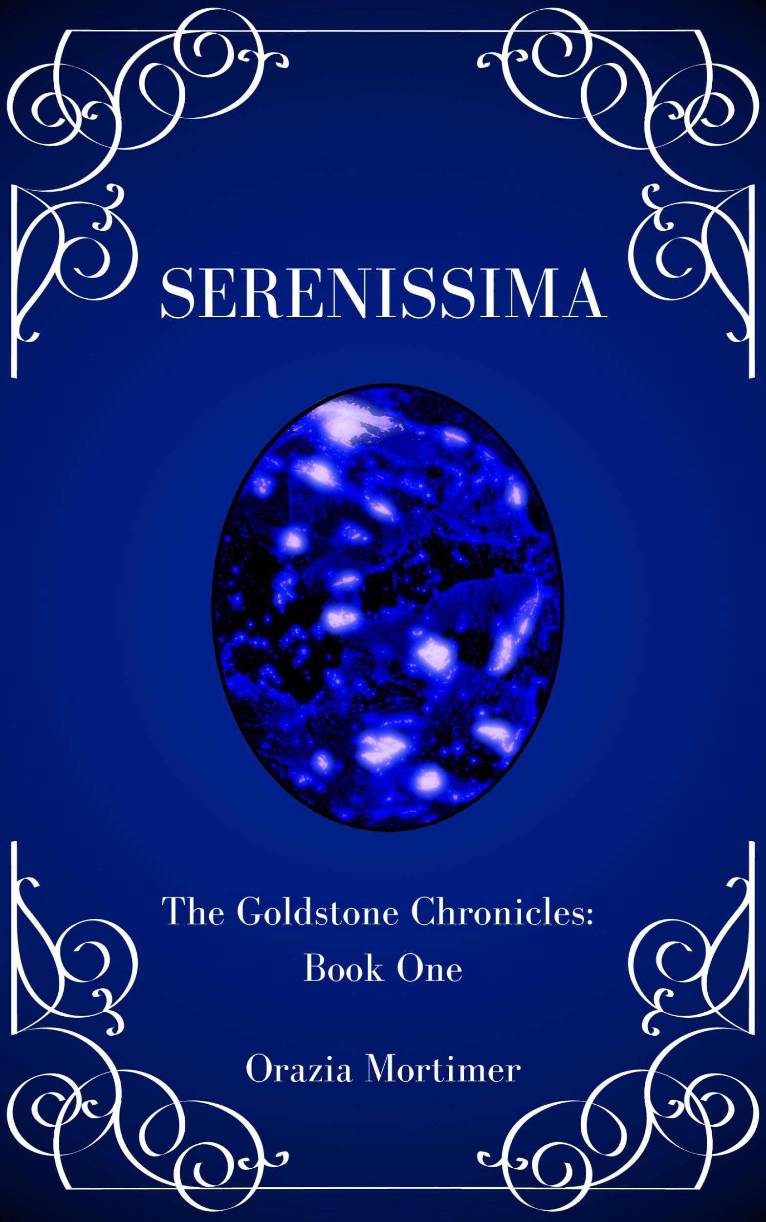 Serenissima (The Goldstone Chronicles Book 1) by Orazia Mortimer ...