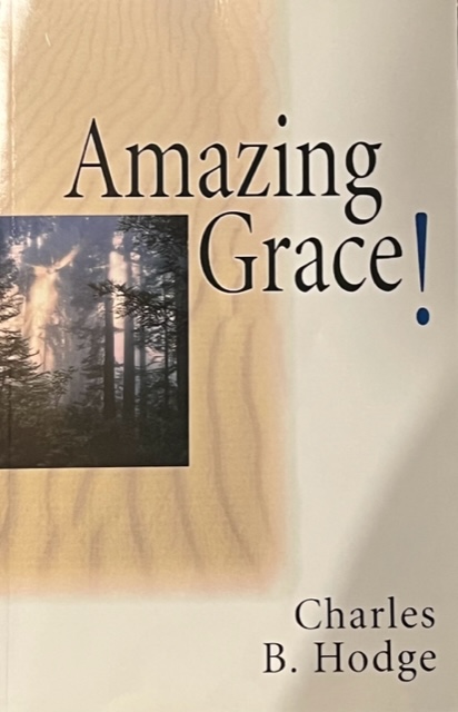 Amazing Grace by Charles B. Hodge | Goodreads