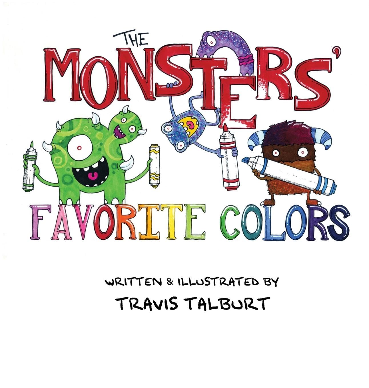 The Monsters' Favorite Colors by Travis Talburt | Goodreads