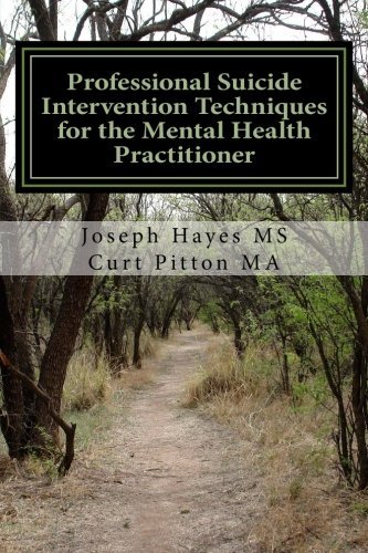 Professional Suicide Intervention Techniques for the Mental Health ...