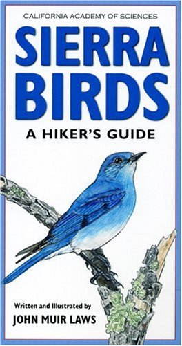 Sierra Birds: A Hiker's Guide by John Muir Laws by John Muir Laws ...