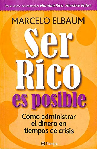 Ser Rico Es Posible by Marcelo Elbaum | Goodreads