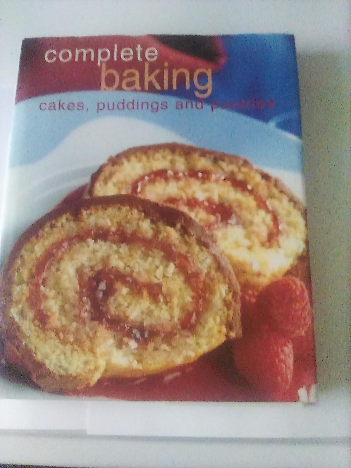 Complete Baking Cakes, Puddings and Pastries by Paragon Plus | Goodreads