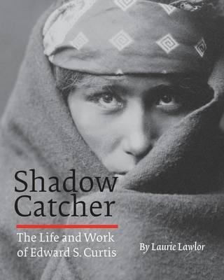 [(Shadow Catcher: The Life and Work of Edward S. Curtis )] [Author ...