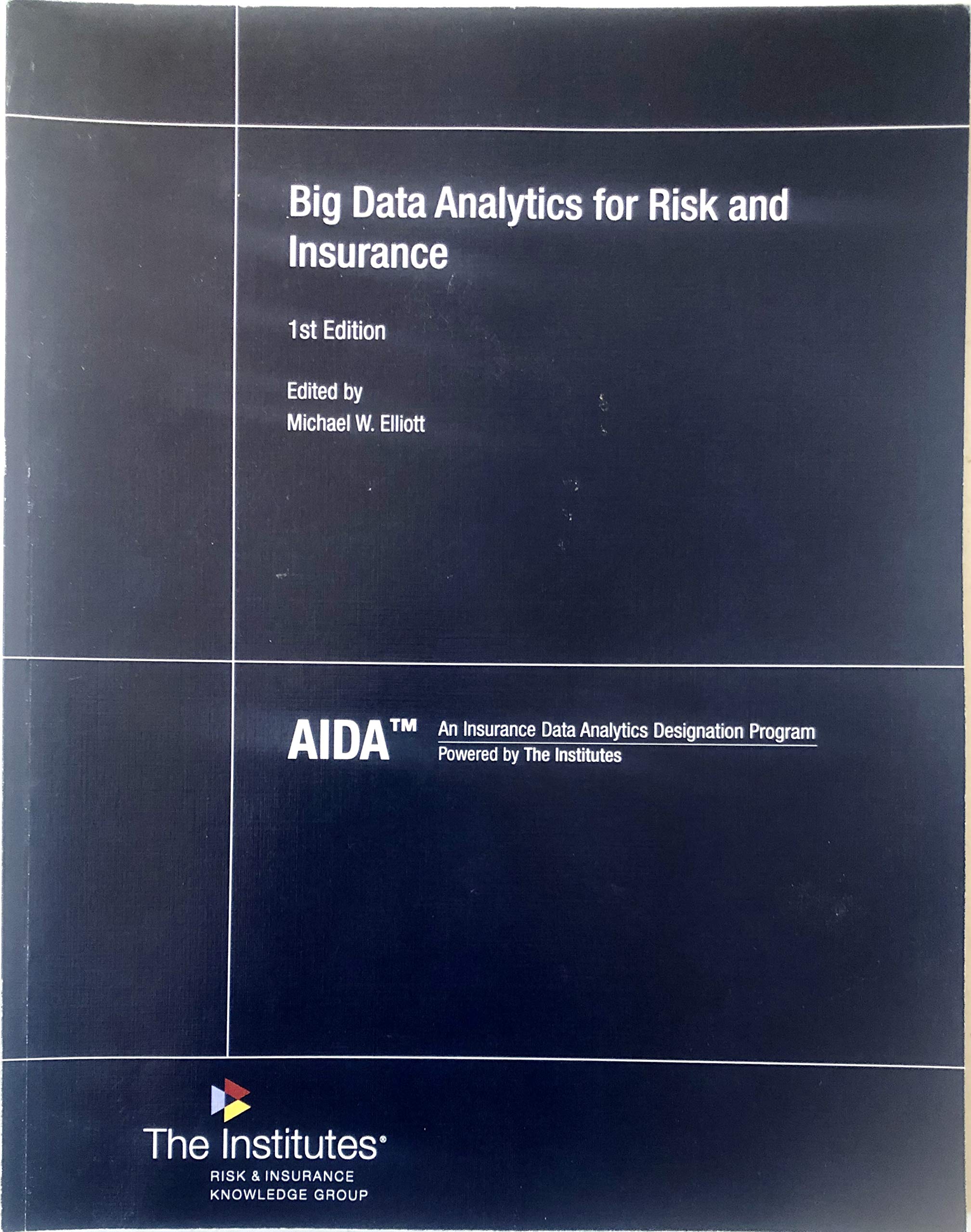 AIDA 181 - Big Data Analytics for Risk and Insurance by Michael W ...