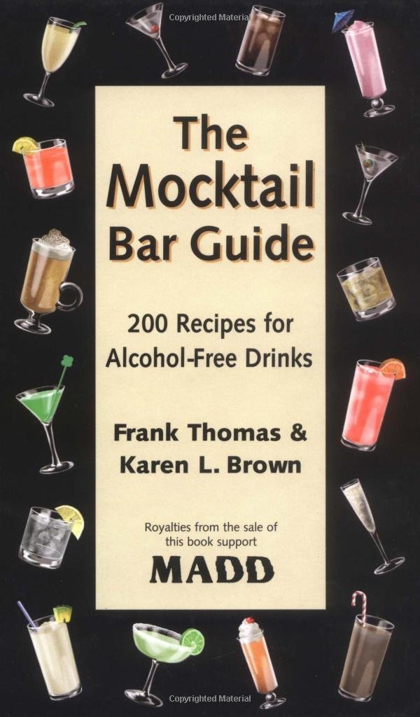 The Mocktail Bar Guide: 200 Recipes for Alcohol-Free Drinks by Frank ...