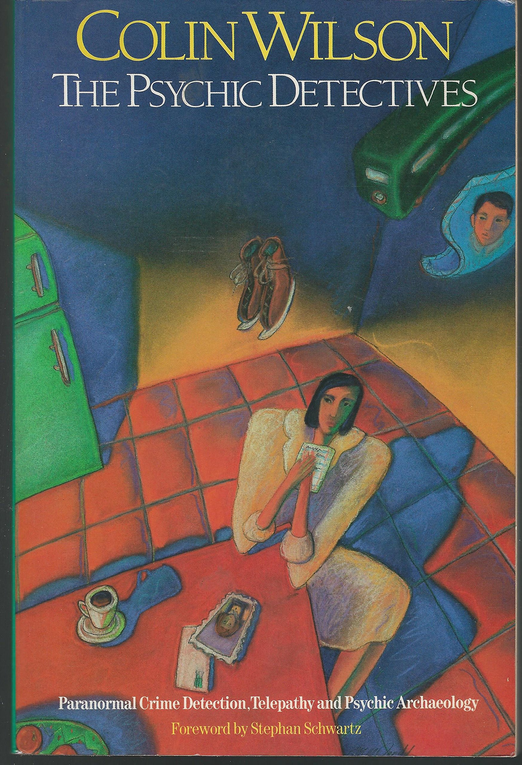 The Psychic Detectives by Colin Wilson | Goodreads