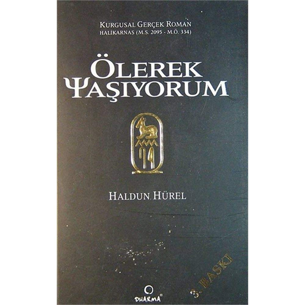 Ölerek Yaşıyorum by Haldun Hürel | Goodreads