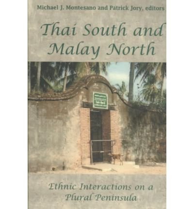 Thai South and Malay North: Ethnic Interactions on a Plural Peninsula 1 ...