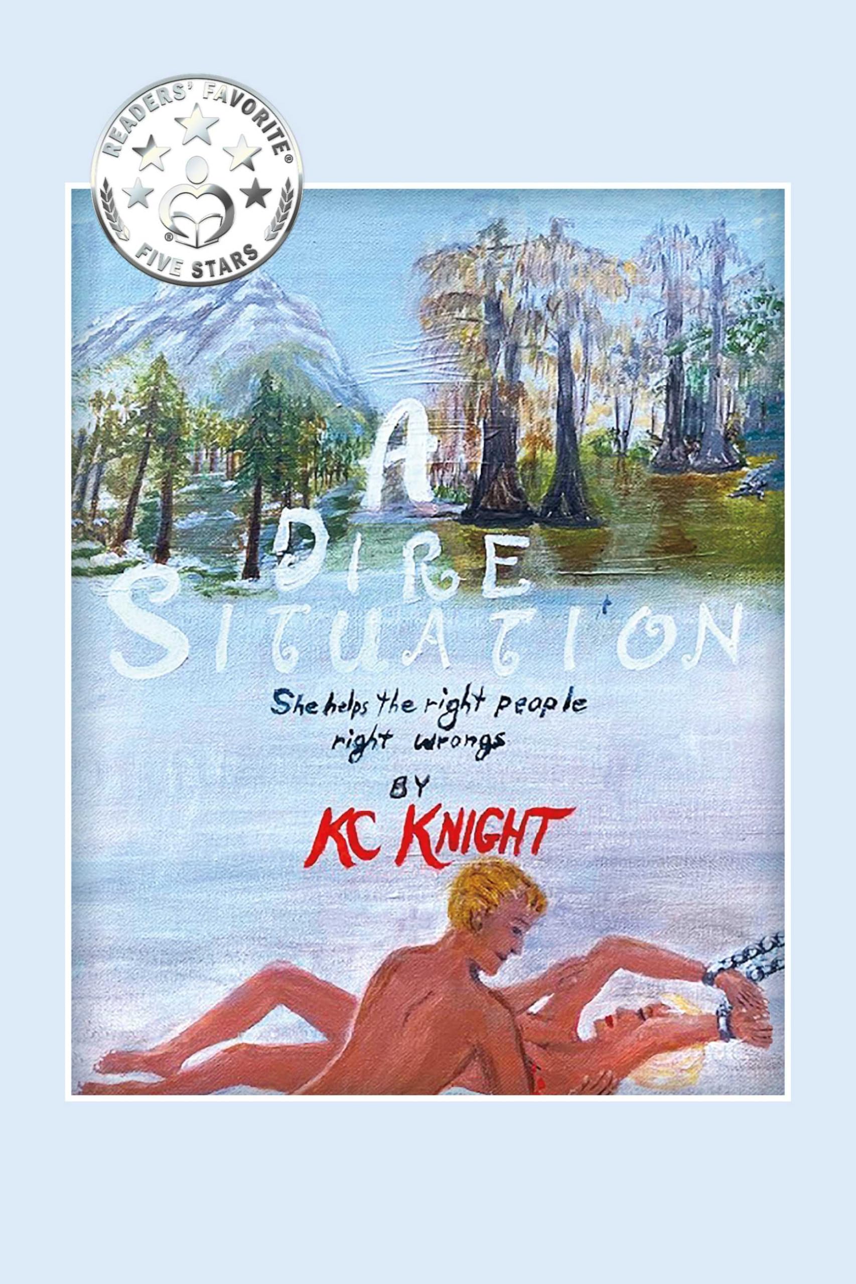 A Dire Situation: She helps the right people right wrongs by KC Knight ...