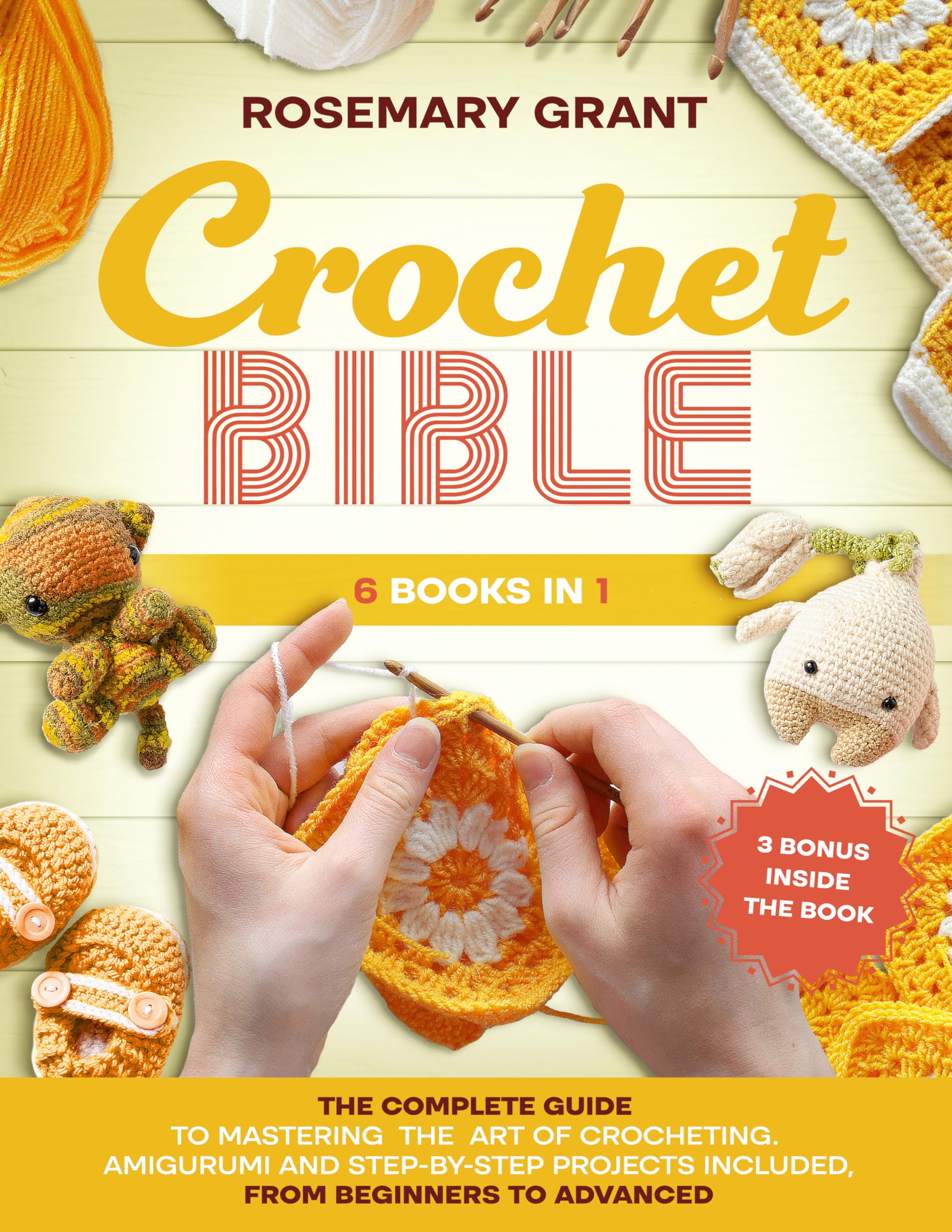 Crochet Bible: [6 book in 1 ] • The Complete Guide to Mastering the Art ...