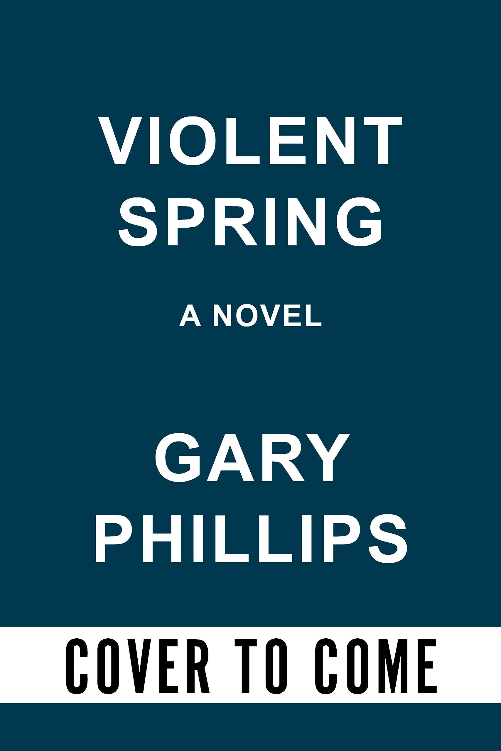 Violent Spring (Deluxe Edition) by Gary Phillips | Goodreads