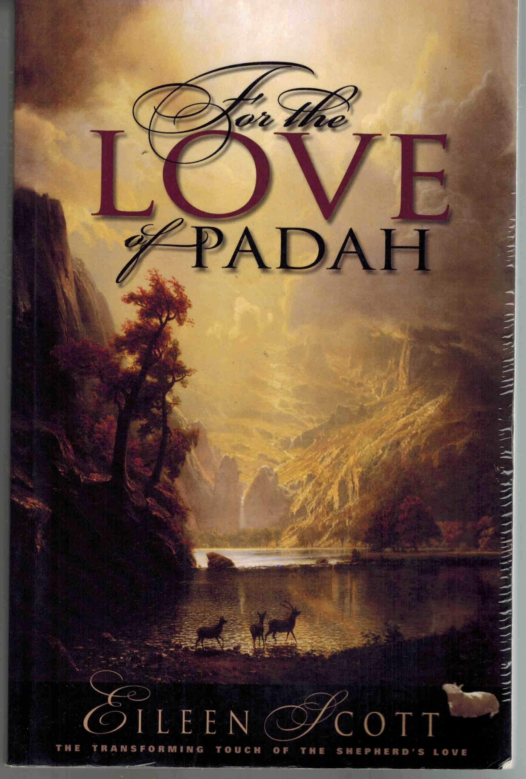 For the Love of Padah: The Transforming Touch of the Shepherd's Love by ...