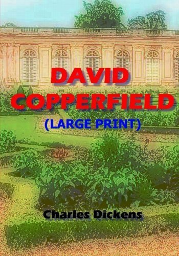 David Copperfield (Large Print) by Charles Dickens by Charles Dickens ...