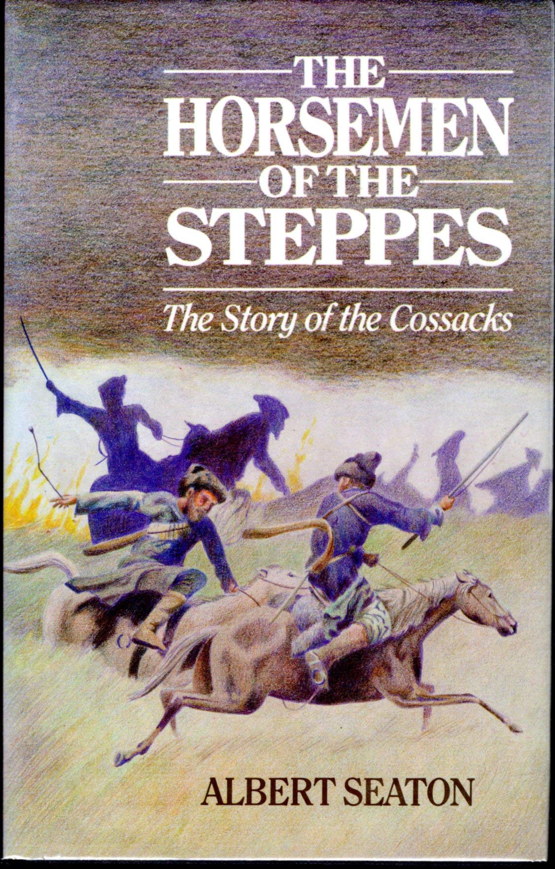 Horsemen Of The Steppes by Albert Seaton | Goodreads