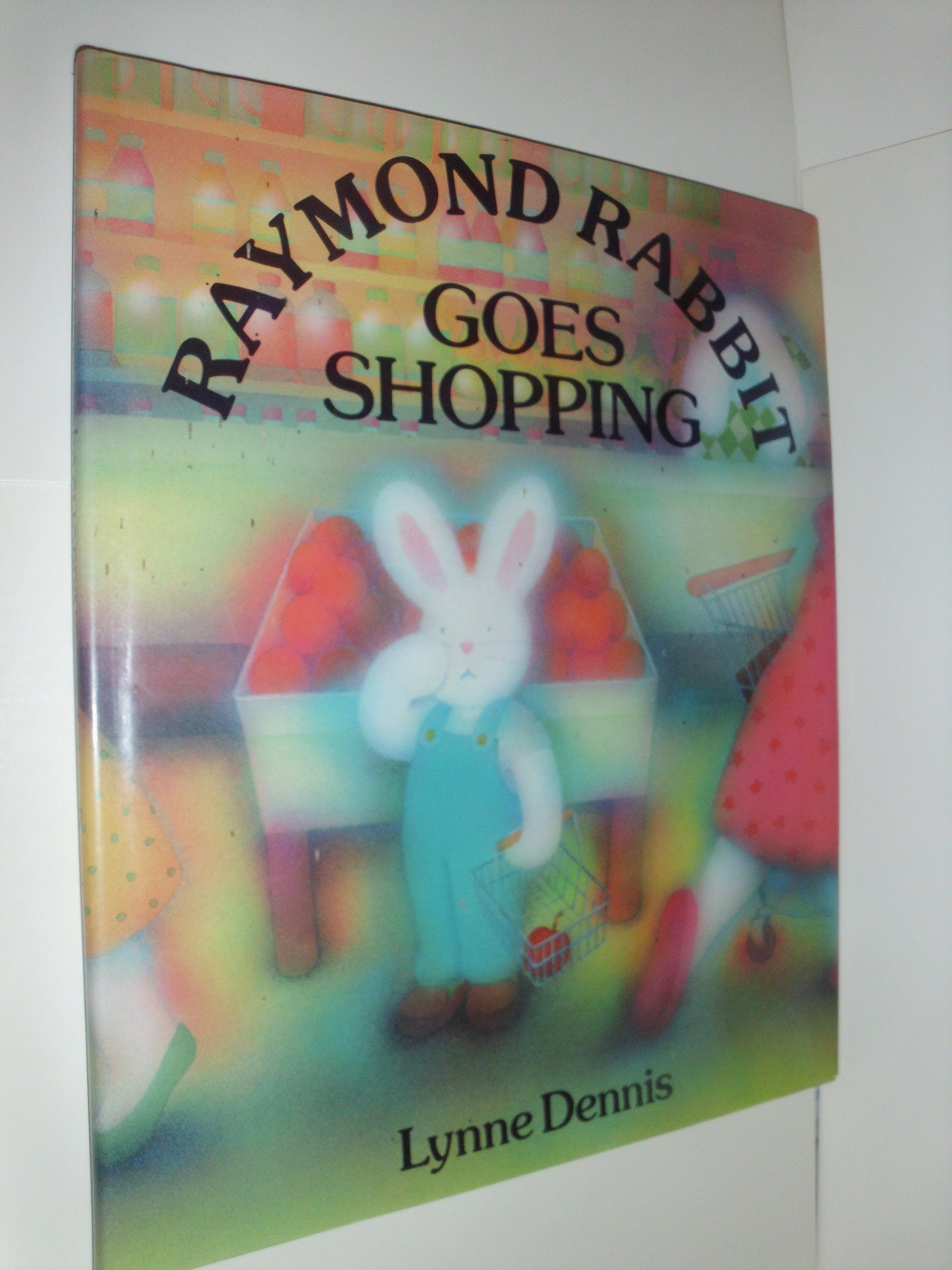 Raymond Rabbit goes shopping by Lynne Dennis | Goodreads