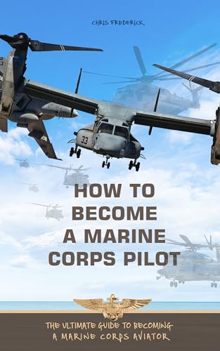 How to Become a Marine Corps Pilot: The Ultimate Guide to Becoming a ...