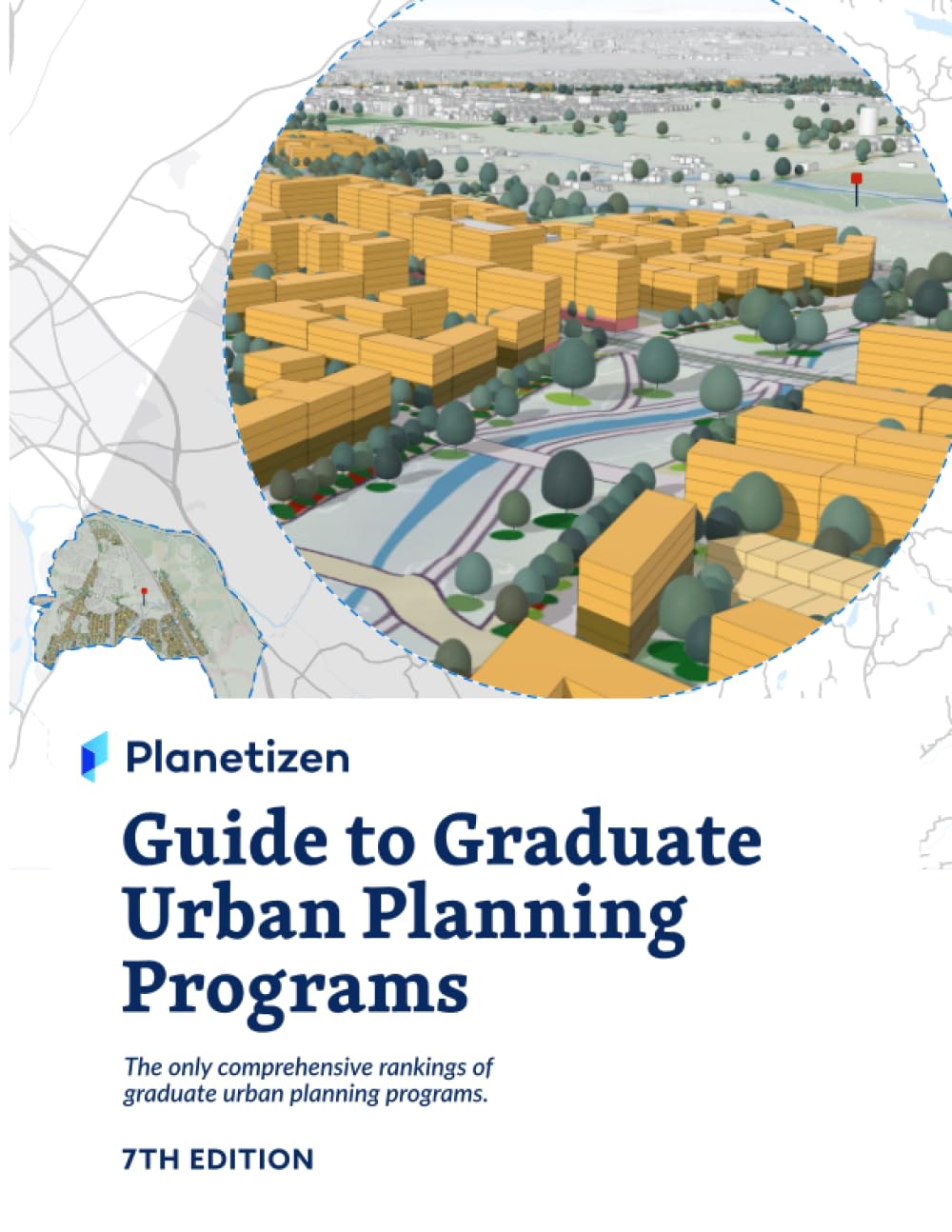 Planetizen Guide to Graduate Urban Planning Programs, 7th Edition: The only comprehensive ...