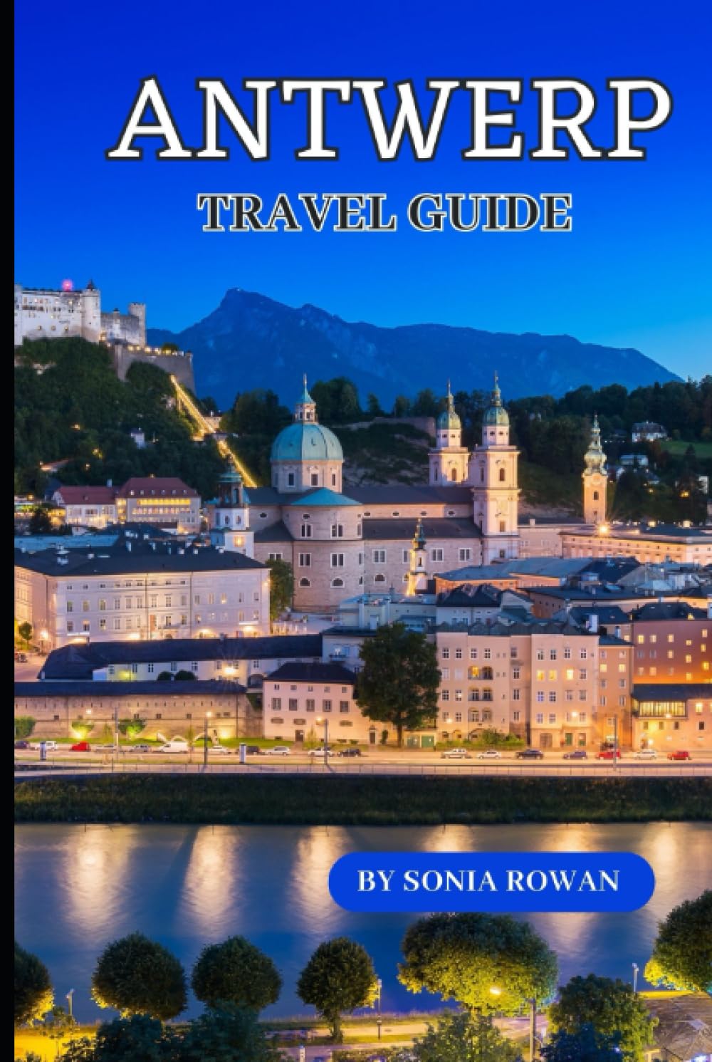 ANTWERP TRAVEL GUIDE: Antwerp's Transportation tips, Top Attractions ...