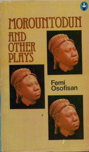 Morountodun and other plays by Femi Osofisan | Goodreads