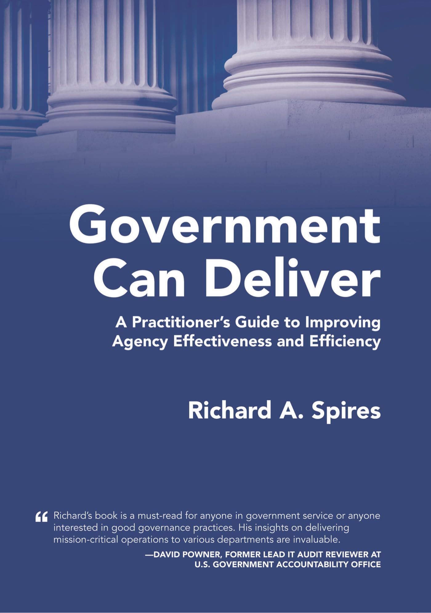 Government Can Deliver: A Practitioner's Guide to Improving Agency ...