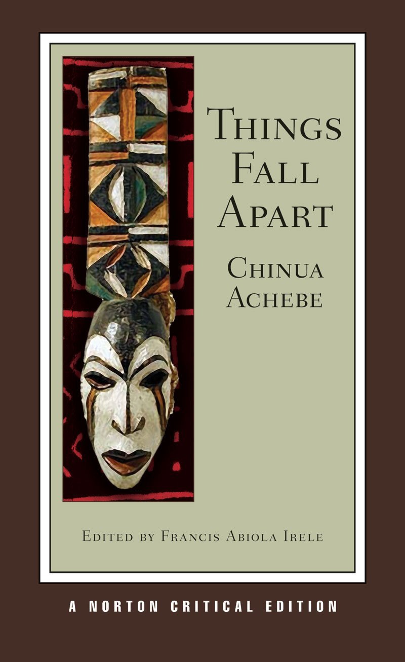 Things Fall Apart: Authoritative Text, Contexts and Criticism (Norton ...