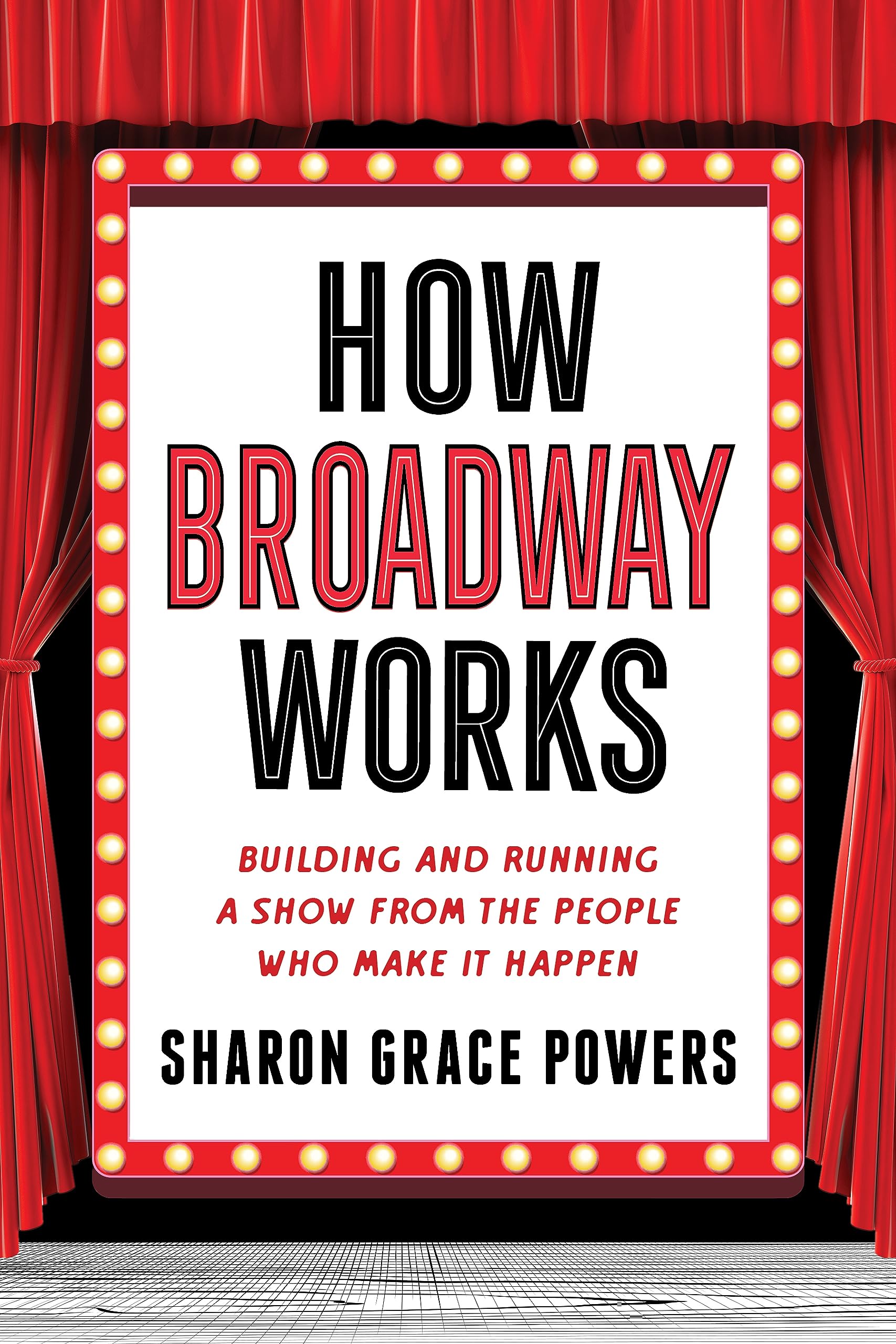 How Broadway Works by Sharon Grace Powers | Goodreads