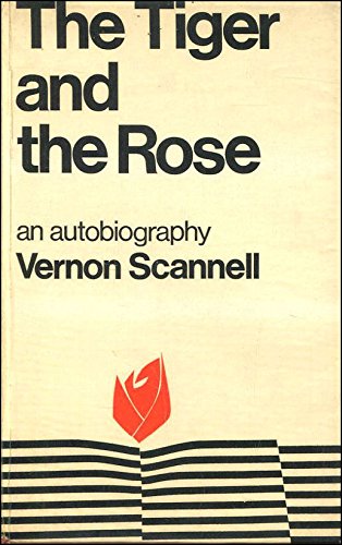 The tiger and the rose: An autobiography by Vernon Scannell | Goodreads
