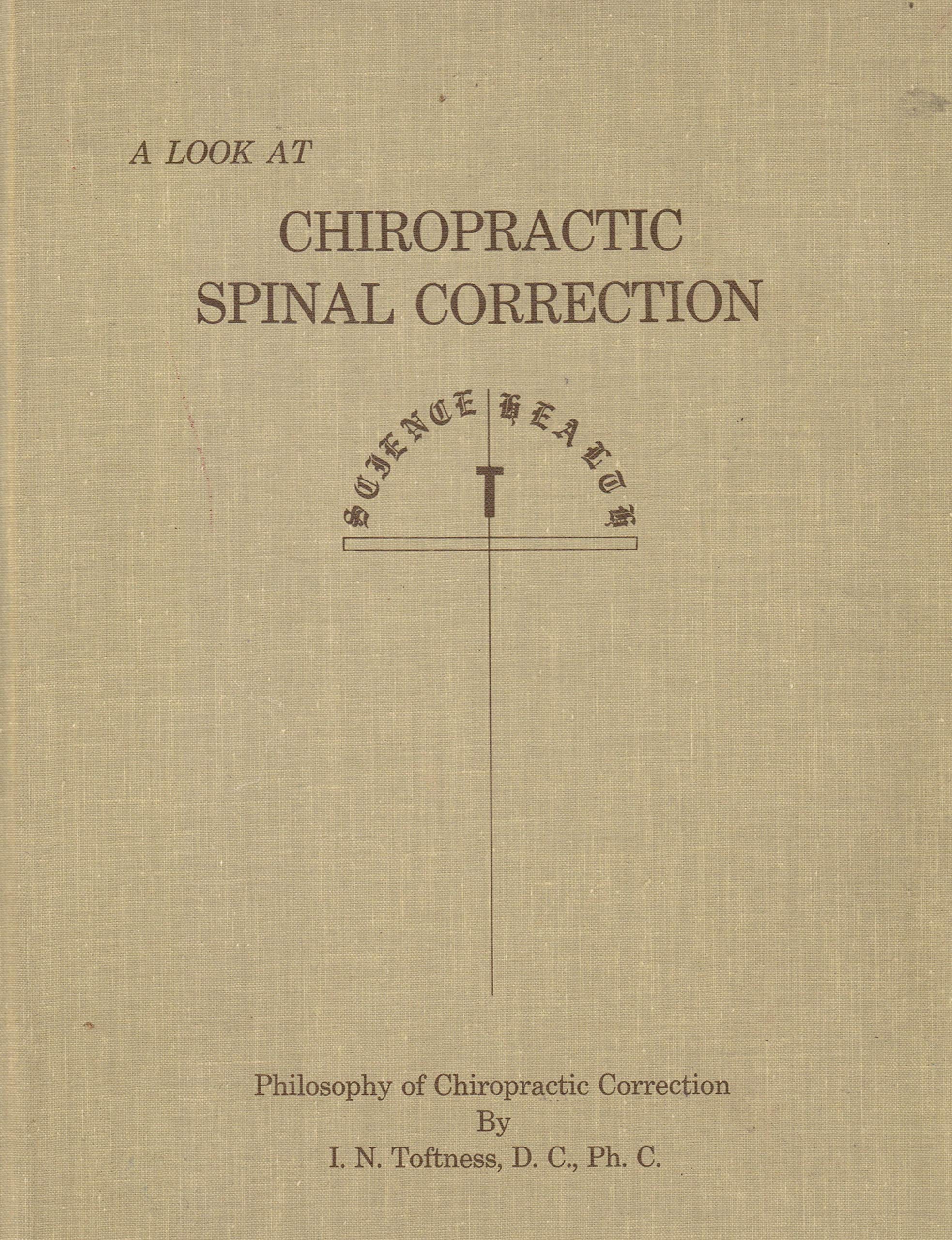 A Look at Chiropractic Spinal Correction by I.N. Toftness | Goodreads