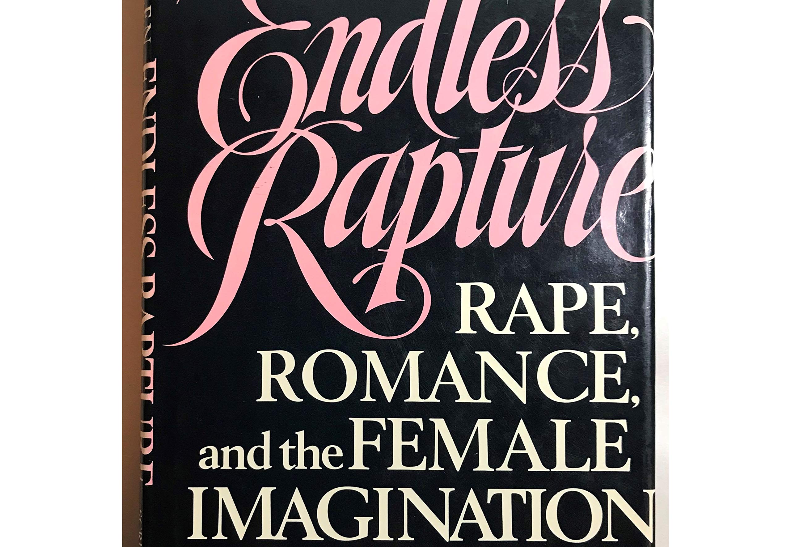 Endless Rapture: Rape, Romance, and the Female Imagination by Helen ...