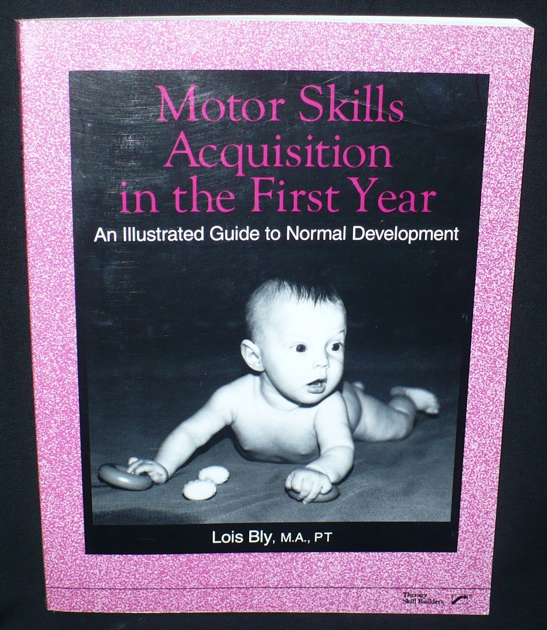 Motor skills acquisition in the first year: An illustrated guide to ...