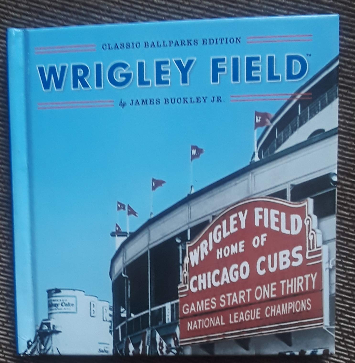 Classic Ballparks Edition Wrigley Field by James Buckley Jr. | Goodreads
