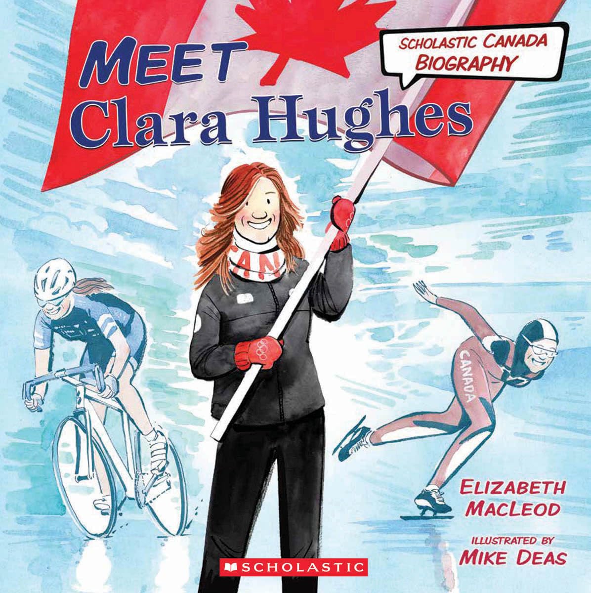 Meet Clara Hughes (Scholastic Canada Biography) by Elizabeth MacLeod ...