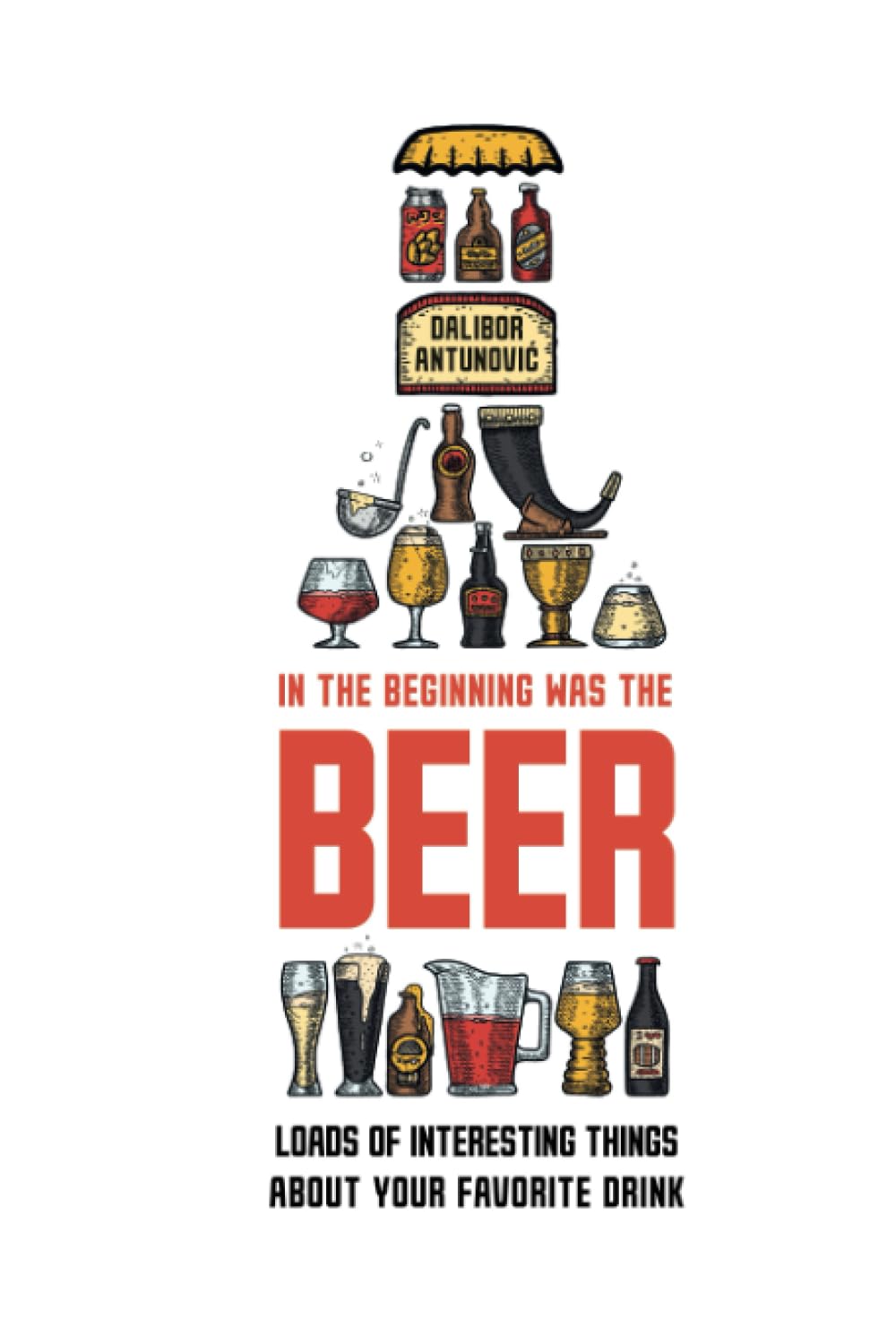 In the Beginning Was the Beer: Loads of interesting things about your ...