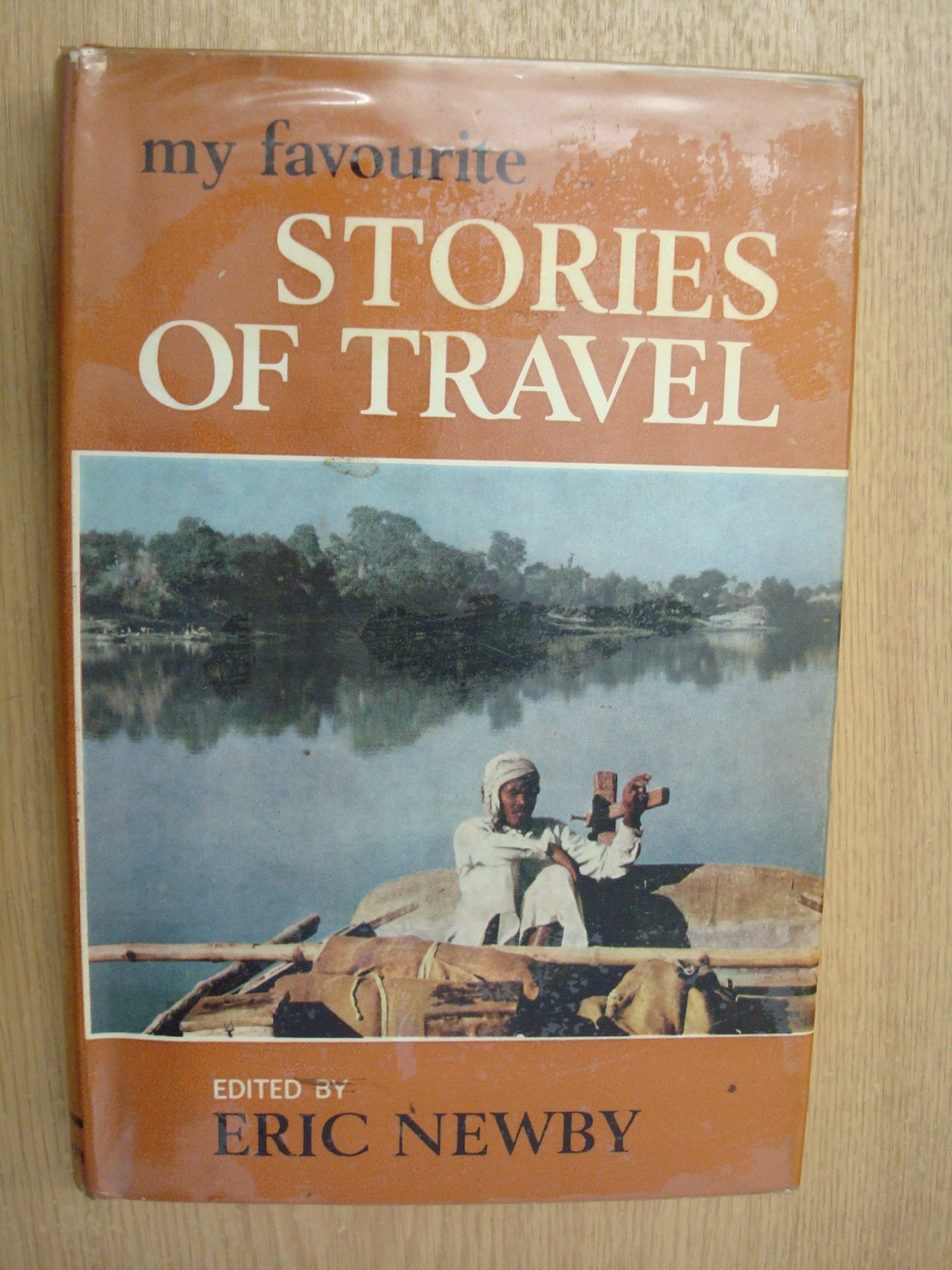 My Favourite Stories of Travel by Eric Newby | Goodreads