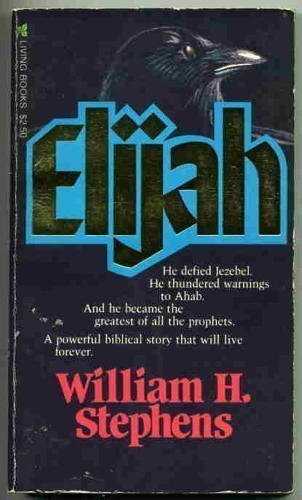 Elijah by William H. Stephens (1979-06-06) by William H. Stephens ...