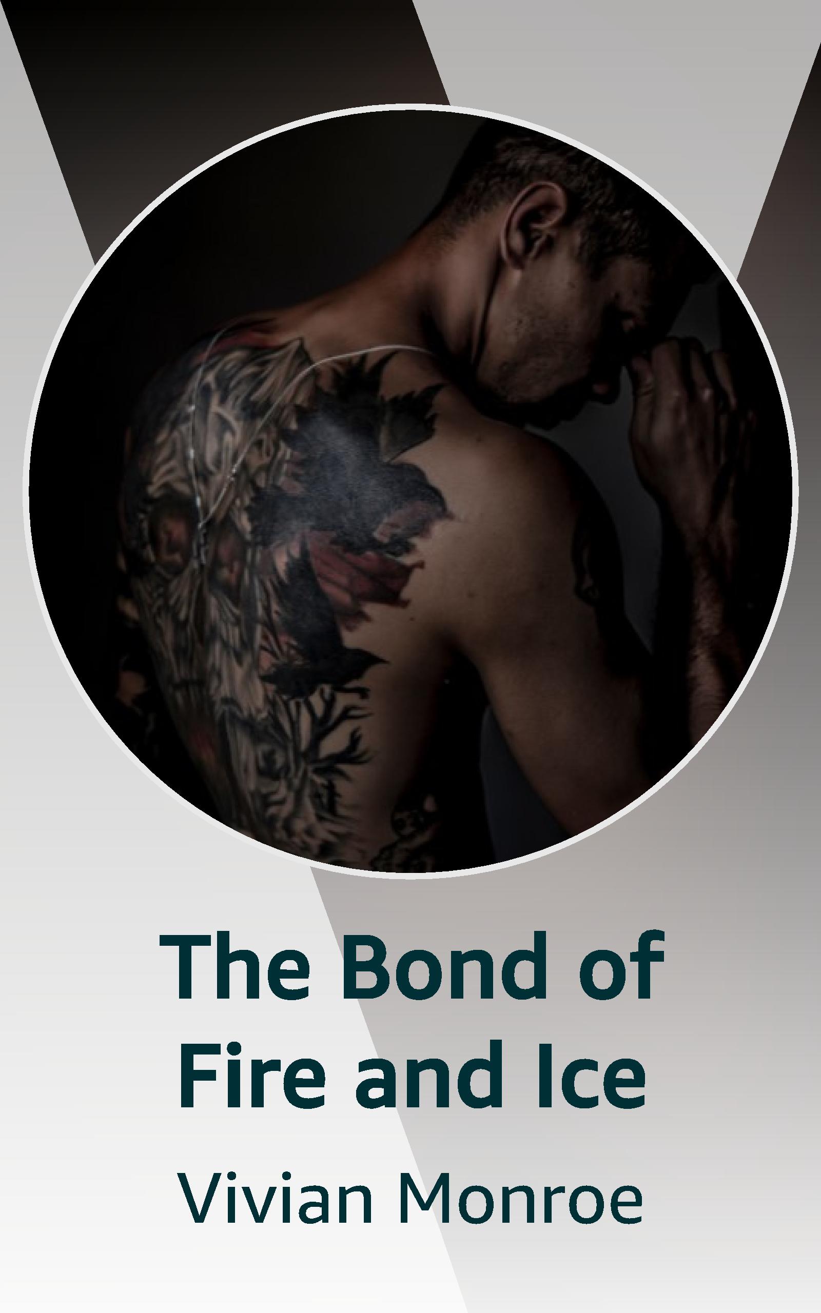 The Bond of Fire and Ice by Vivian Monroe | Goodreads