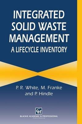 [(Integrated Solid Waste Management : A Lifecycle Inventory)] [By ...